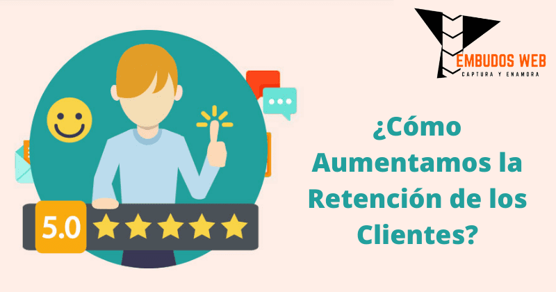 Retención de clientes ¿Cómo la aumentamos?